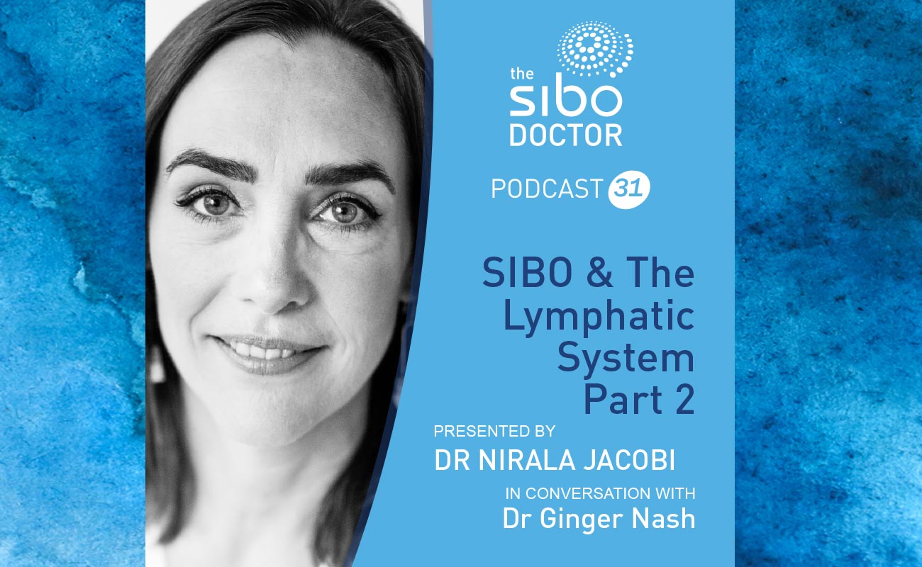 SIBO and the Lymphatic System with Dr Ginger Nash - Part 2 - The SIBO ...